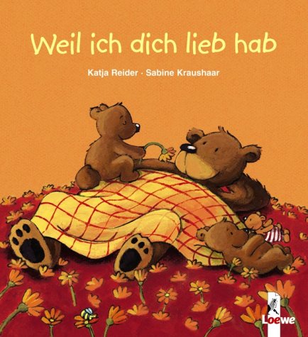 Weil ich dich lieb hab (kleine Ausgabe) : Reider, Katja, Kraushaar ...