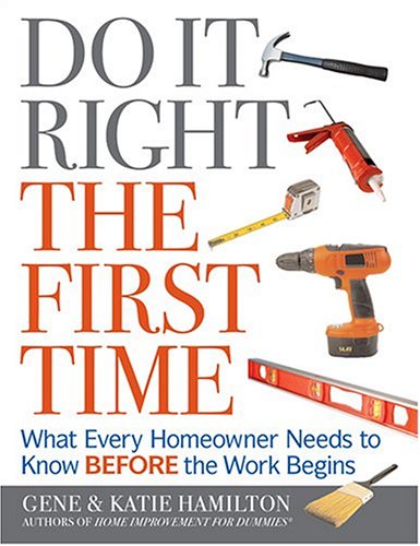 Do It Right The First Time: What Every Homeowner Needs To Know Before ...