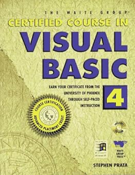 Certified Course in Visual Basic 4: Earn Your Certificate Through Self ...