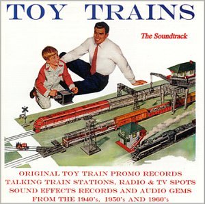 Various Artists - Miscellaneous - Sound Effects - Toy Trains: The ...