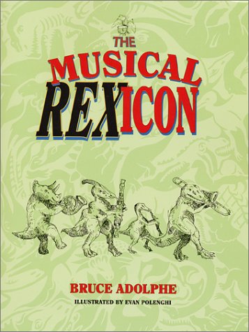 The Musical REXicon: Adolphe, Bruce: 9780970124906: Amazon.com: Books