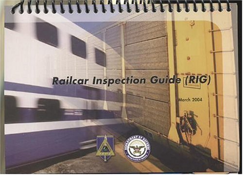 Railcar Inspection Guide (RIG) March 2004 (spiral bound) (Controlled ...