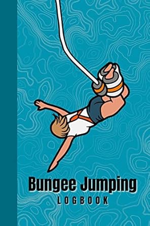 Bungee Jumping Logbook: Keep track of every bungee jump with this ...