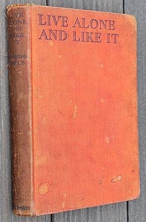 Live Alone and Like It: A Guide for the Extra Woman: hillis, marjorie ...