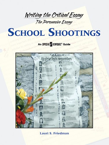 School Shootngs (Writing the Critical Essay: An Opposing Viewpoints ...