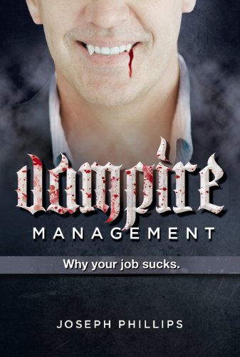 Amazon.com: Vampire Management: Why Your Job Sucks eBook : Phillips ...