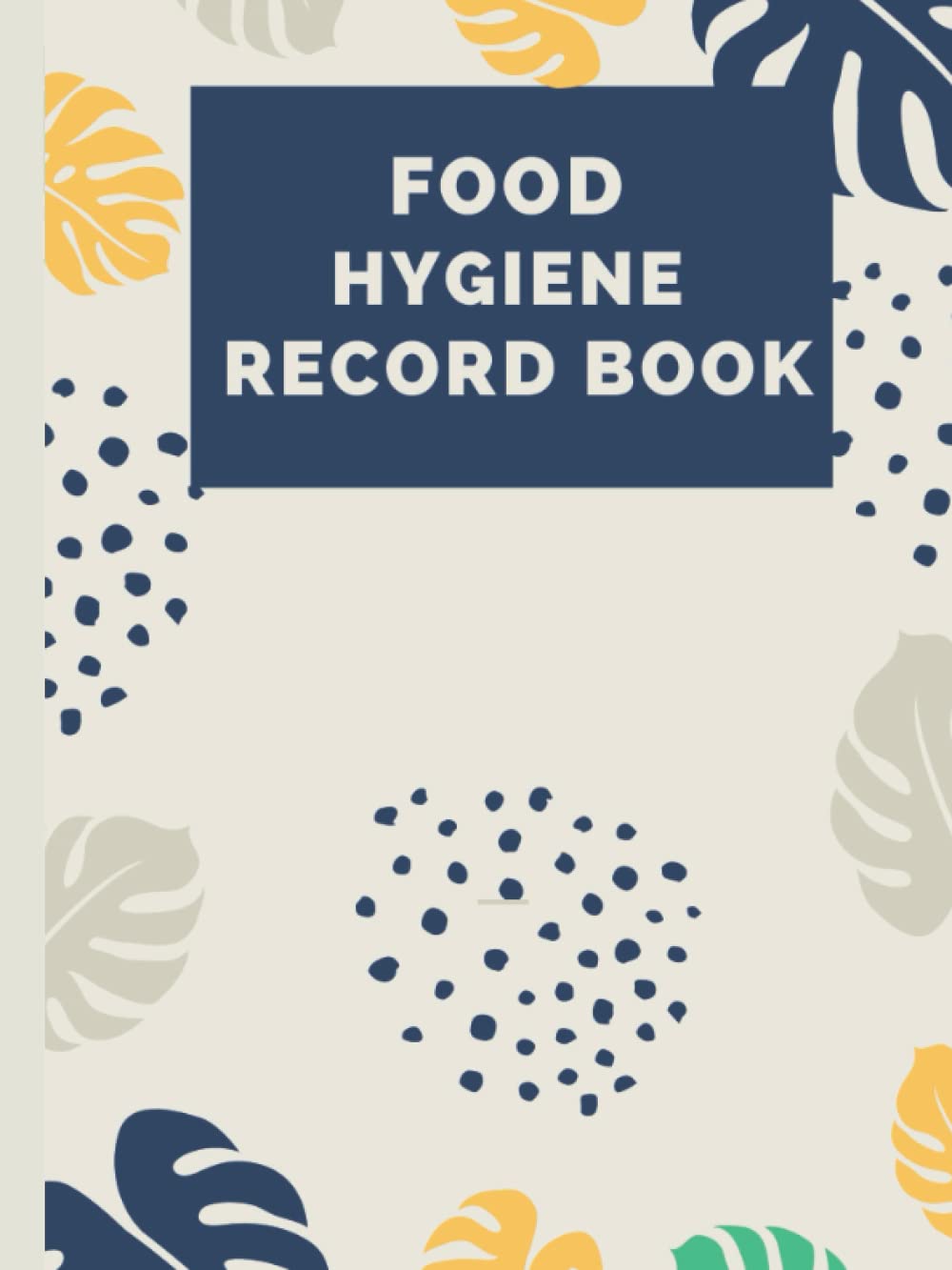 Food Hygiene Record Book: Food Temperature Log Book With Inventory ...