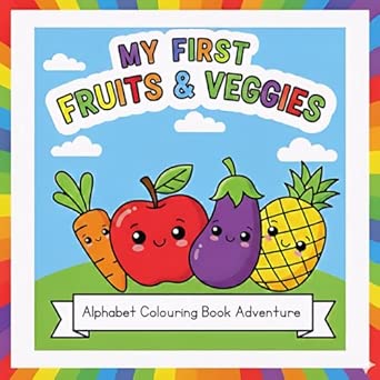 My First Fruits & Veggies: Alphabet Colouring Book Adventure ...