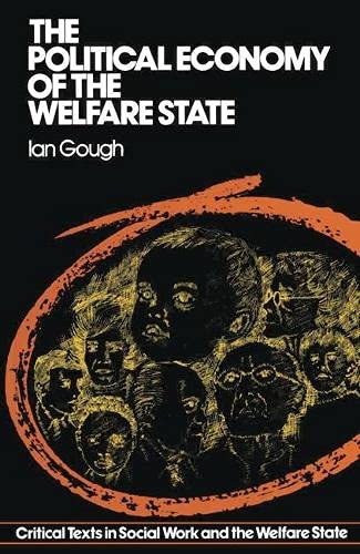 The political economy of the welfare state (Critical texts in social ...