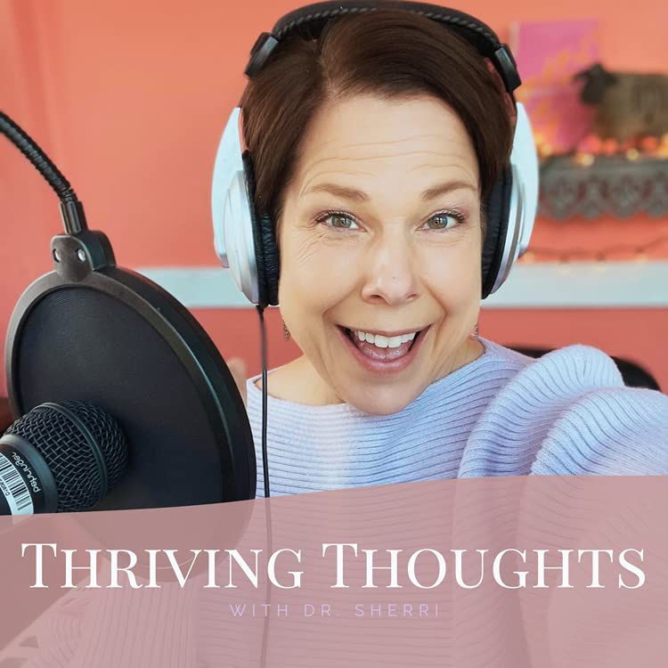 Amazon.com: Thriving Thoughts with Dr. Sherri : Dr. Sherri Yoder ...