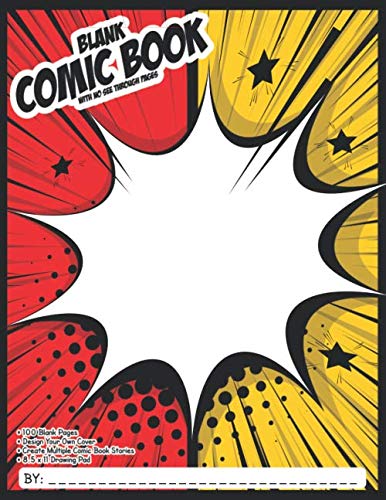 Blank Comic Book with no see through pages: 100 Blank pages • Design ...