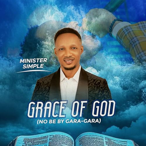 Play Grace Of God (No Be By Gara-Gara) by Minister Simple on Amazon ...
