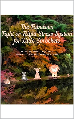 The Fabulous Fight or Flight Stress System ~ for Little Sprockets - Kindle edition by Lefebre ...