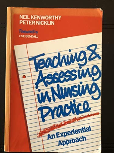 Teaching and Assessing in Nursing Practice: An Experiential Approach ...