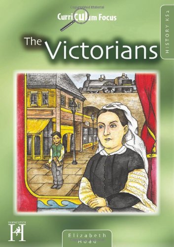 The Victorians (Curriculum Focus): Amazon.co.uk: Elizabeth Hoad ...