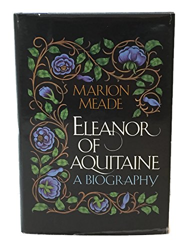 Eleanor of Aquitaine: Meade, Marion: 9780801522314: Amazon.com: Books