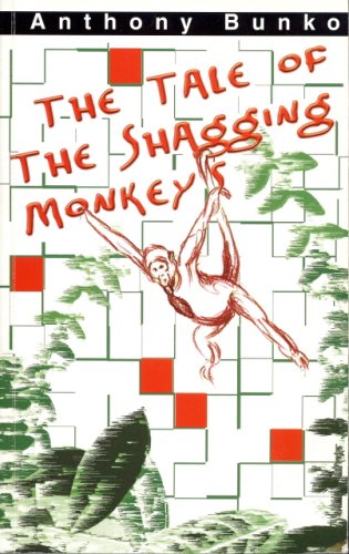 The Tale of the Shagging Monkeys: Anthony Bunko: Amazon.com: Books