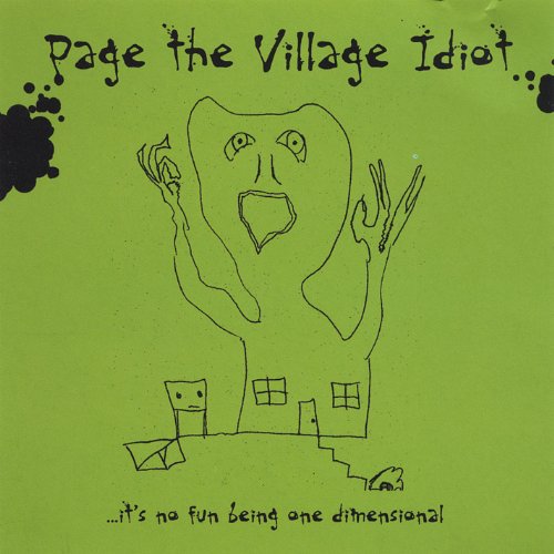 Amazon.com: It's No Fun Being One Dimensional : Page the Village Idiot ...
