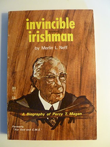 Invincible Irishman;: A biography of Percy T. Magan (A Destiny book ...