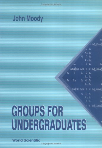 GROUPS FOR UNDERGRADUATES: Moody, John Atwell: 9789810221058: Amazon ...