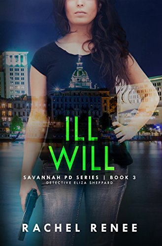 Amazon.com: ILL WILL: Detective Eliza Sheppard Series, Book 3 (Savannah ...