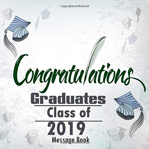 Congratulations Graduates Class of 2019 Message Book: Congratulatory ...