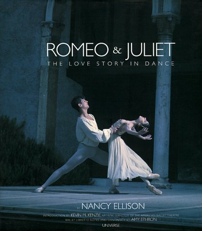 Romeo & Juliet: A Love Story In Dance: Ellison, Nancy: 9780789302410 ...