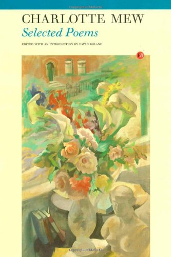 Selected Poems: Charlotte Mew: Mew, Charlotte, Boland, Eavan ...
