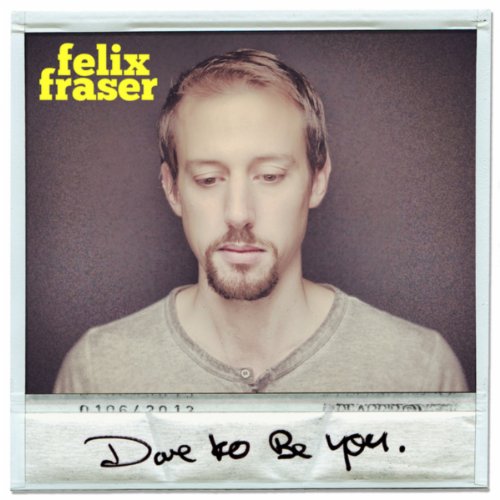 Amazon.com: Dare to Be You : Felix Fraser: Digital Music