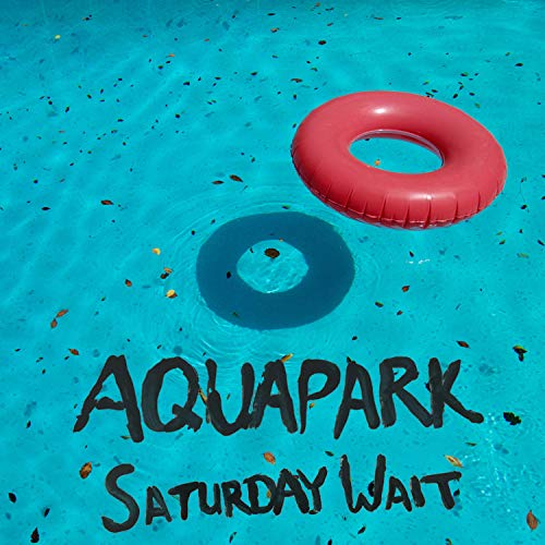 Play Saturday Wait by Aqua Park on Amazon Music