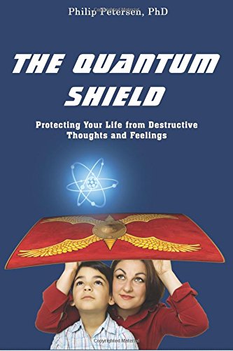 Buy The Quantum Shield: Protecting Your Life from Destructive Thoughts ...