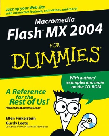 Macromedia FlashMX 2004 For Dummies (For Dummies (Computer/Tech)): Finkelstein, Ellen, Leete ...