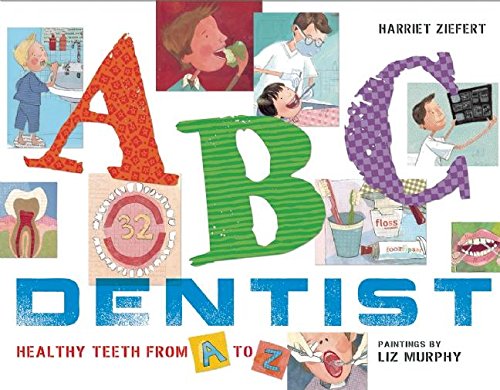 ABC Dentist: Ziefert, Harriet, Murphy, Liz: 9781609052744: Amazon.com ...