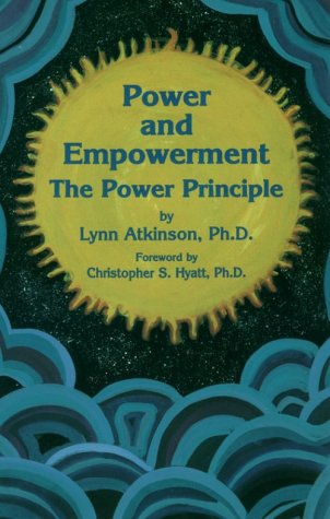 Power and Empowerment: The Power Principle: Lynn P. Atkinson ...