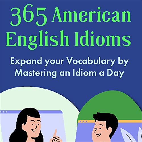 Amazon.com: 365 American English Idioms: Expand Your Vocabulary by ...