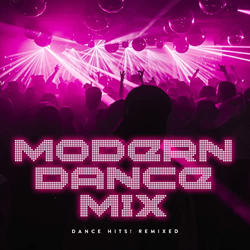 Amazon.com: Modern Dance Mix : Dance Hits! Remixed: Digital Music
