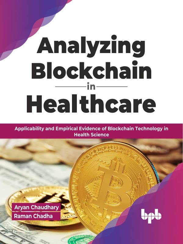 Analyzing Blockchain in Healthcare: Applicability and Empirical Evidence of Blockchain ...