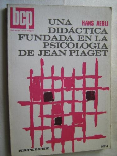 UNA DIDÁCTICA FUNDADA EN LA PSICOLOGÍA DE JEAN PIAGET : Aa.Vv.: Amazon ...