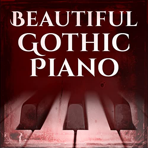 Amazon.com: Beautiful Gothic Piano : The Goth Piano: Digital Music