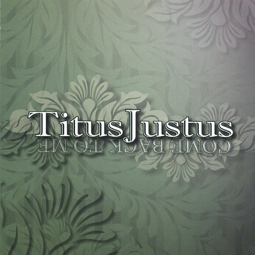Amazon.com: Come Back To Me : Titus Justus: Digital Music