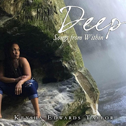 Amazon.com: Deep: Songs from Within : Keysha Edwards Taylor & Charles ...