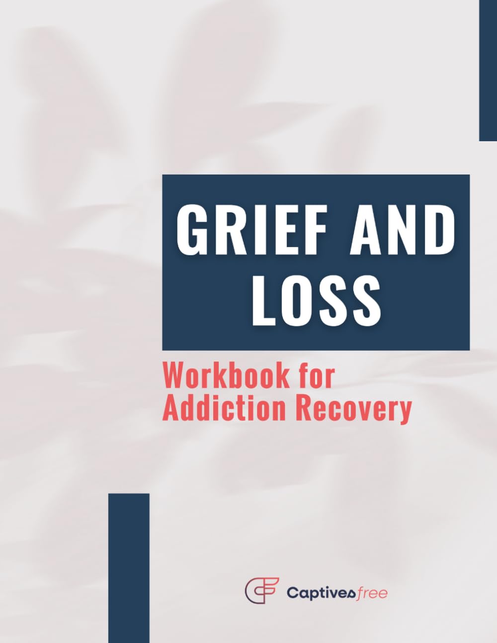 Grief and Loss Workbook for Addiction Recovery: Benjamin, Curtis D ...