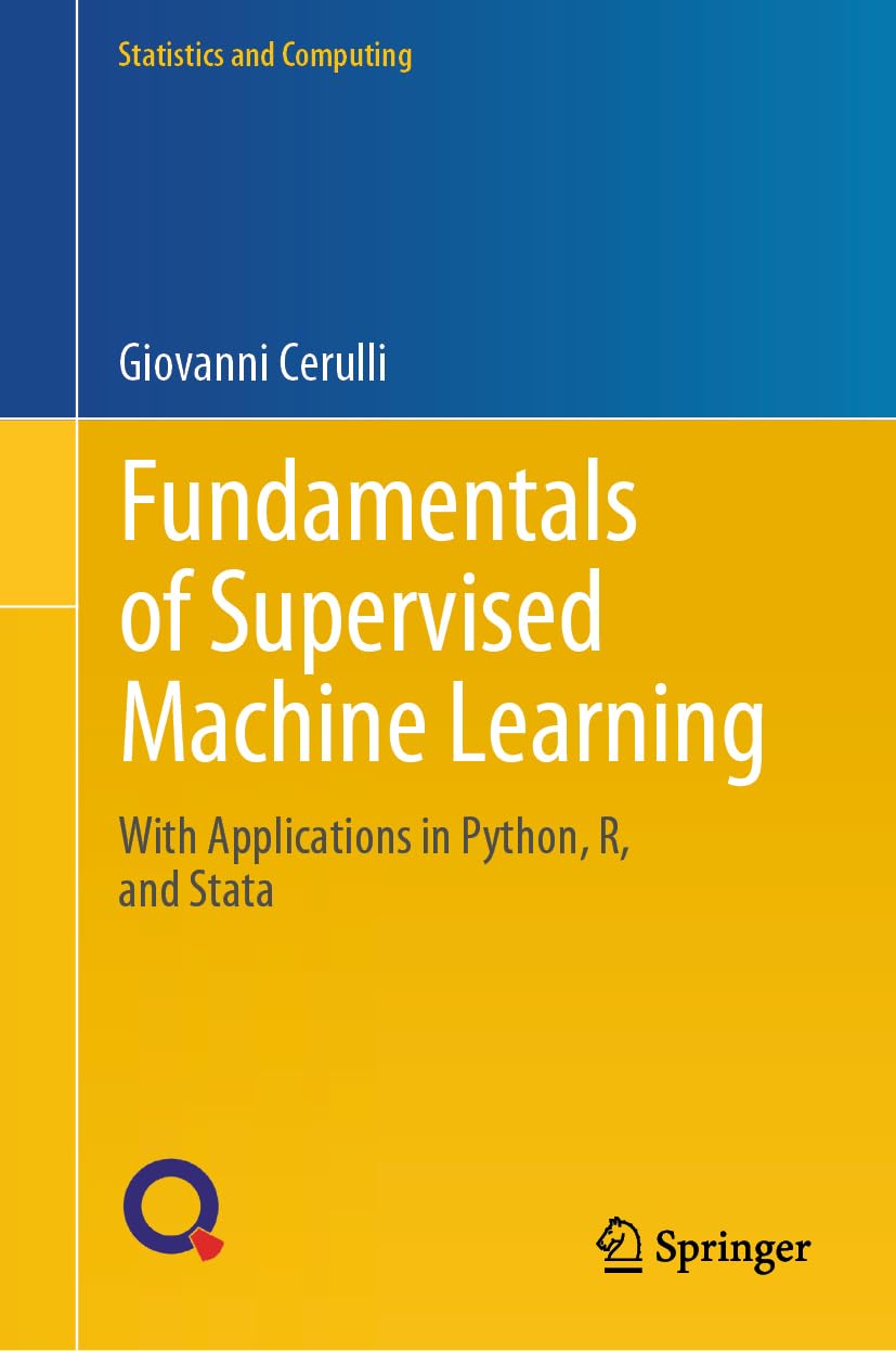 Fundamentals Of Supervised Machine Learning With Applications In Python R And Stata