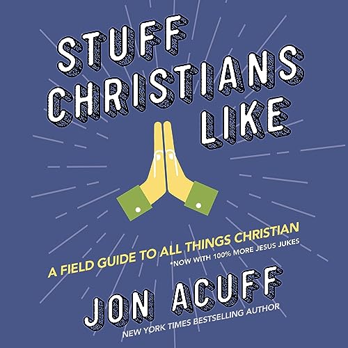 Amazon.com: Stuff Christians Like (Audible Audio Edition): Jon Acuff ...