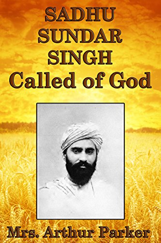 Amazon.com: Sadhu Sundar Singh, Called of God eBook : Parker, Mrs ...