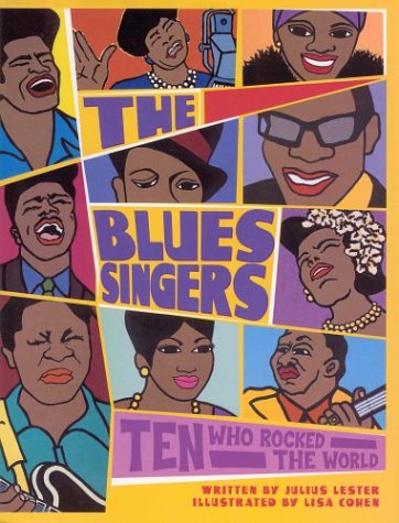 The Blues Singers: Ten Who Rocked the World: Lester, Julius ...
