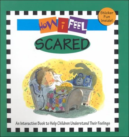 How I Feel Scared: An Interactive Book to Help Children to Understand ...