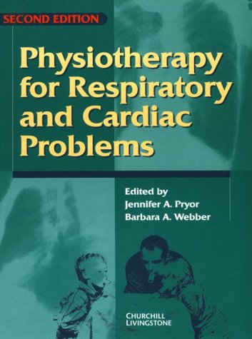 Physiotherapy for Respiratory and Cardiac Problems: formerly ...