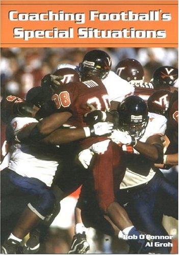 Coaching Football's Special Situations: O'Connor, Robert, Groh, Al ...