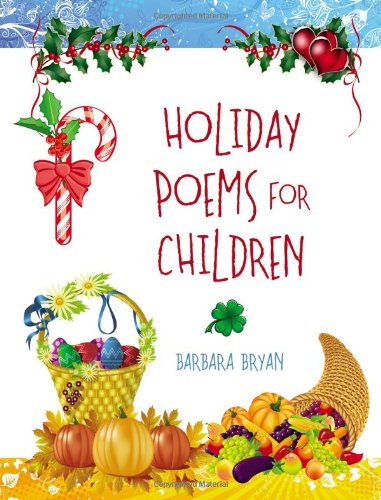 Amazon.com: Holiday Poems for Children: 9781432745417: Bryan, Barbara ...